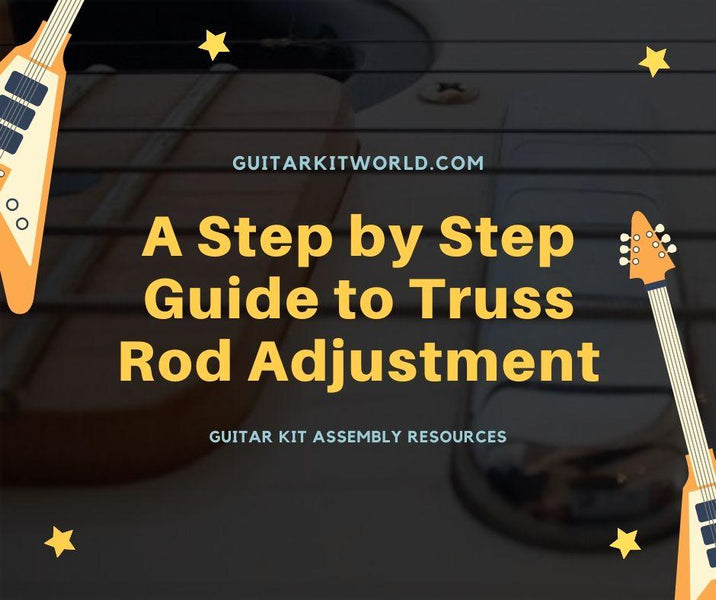 Truss Rod Adjustment Guide: How to Fix Guitar Neck Relief | Guitar Kit ...