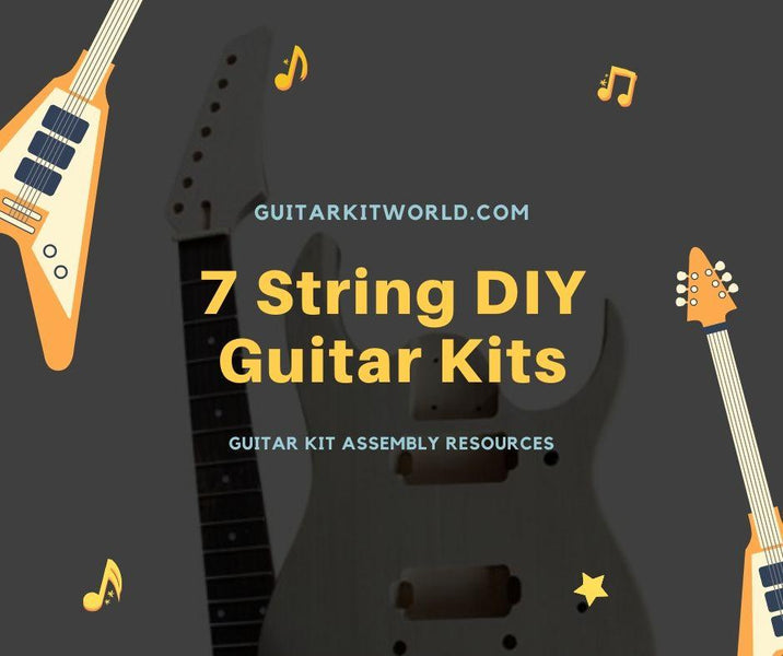 DIY 7 String Guitar Kits: 3 Great Options | Guitar Kit World