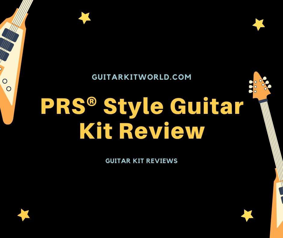 PRS® Style Guitar Kit Review | Guitar Kit World